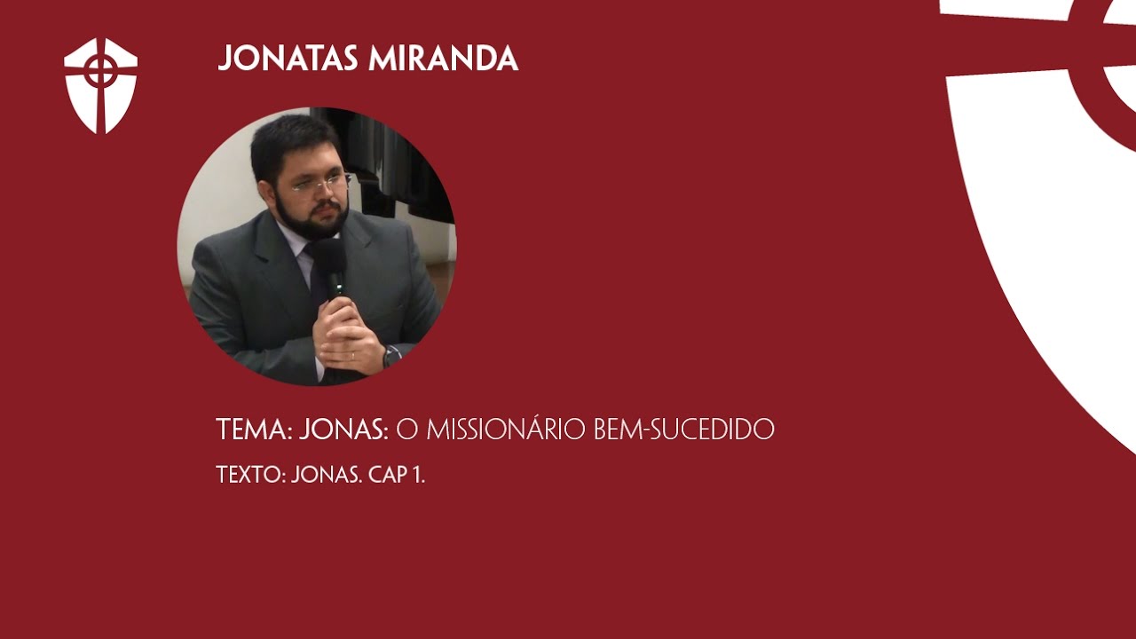 Rev. Jonatas Miranda - Jonas: O Missionário Bem-sucedido - YouTube