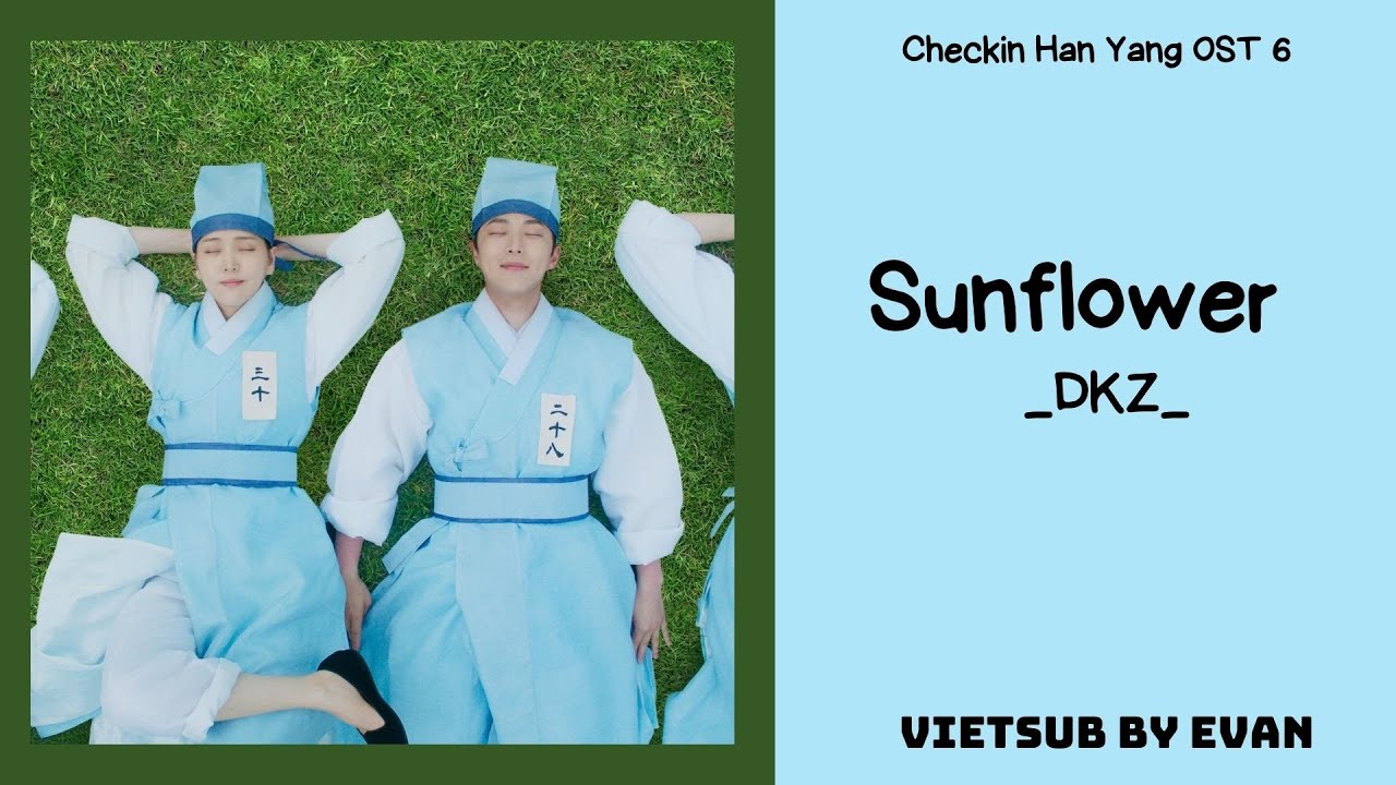 Vietsub ~ Sunflower 해바라기 - DKZ - OST 6 Checkin Hanyang 체크인 한양 - YouTube