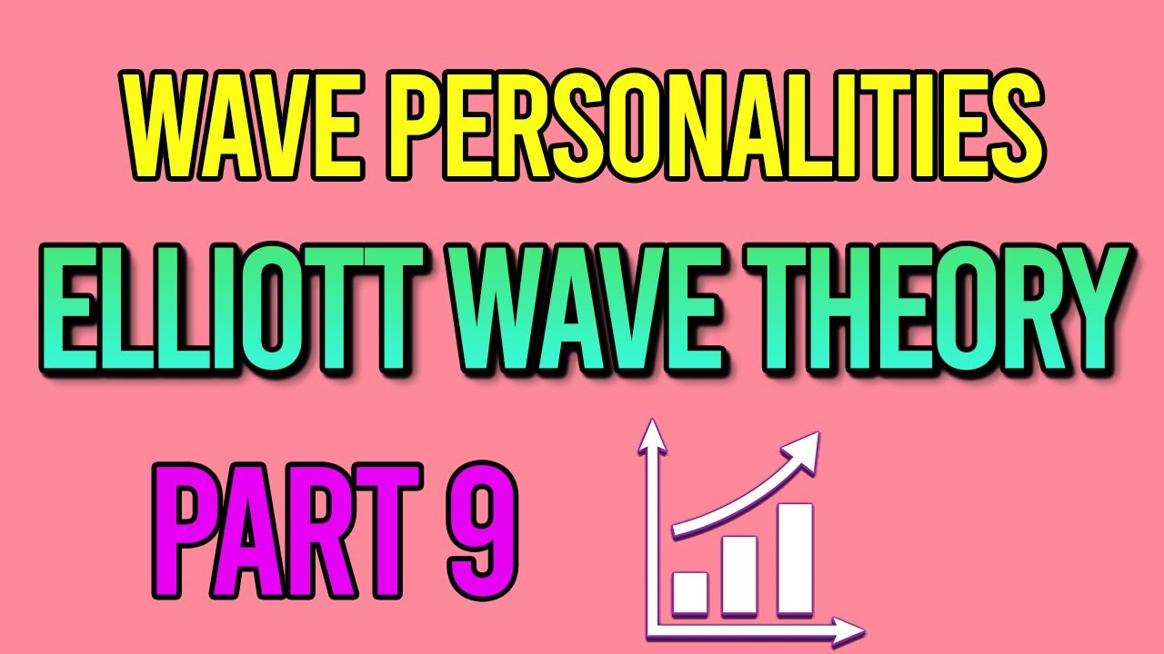 ELLIOTT WAVE THEORY (Part 9): Wave Personalities - Common Wave ...