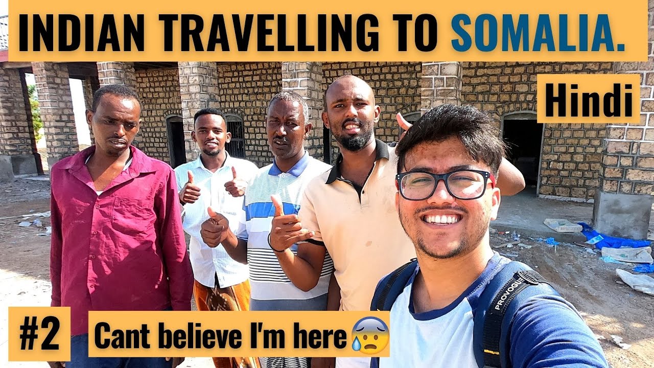 INDIAN TRAVELLING TO SOMALIA || FIRST IMPRESSION AS A TOURIST. - YouTube