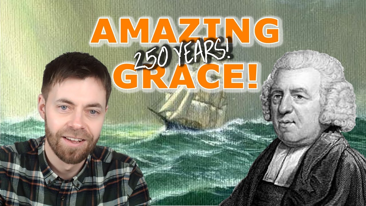 Amazing Grace: The Amazing Story Behind The 250 Year Old Hymn! - YouTube