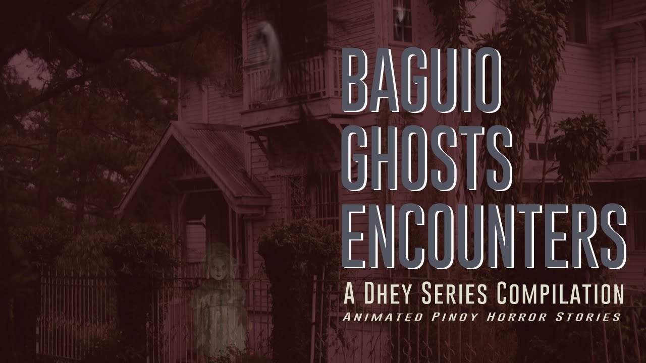 Baguio Ghosts Encounters - A Compilation of Animated Ghosts Encounters ...