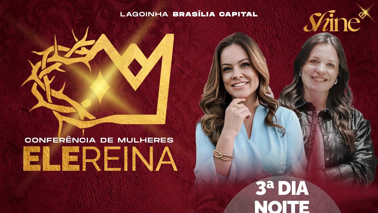 CONFERÊNCIA DE MULHERES "ELE REINA" | PRA. ANGEL FERNANDES E GABRIELA ...