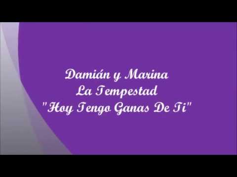 Damian y marina hoy tengo gana de ti