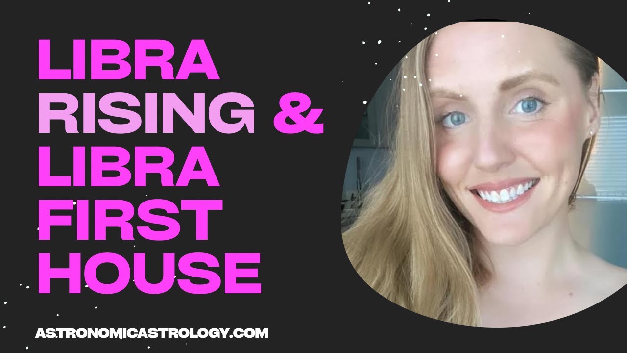 Libra Rising/Libra 1st House Explanation - YouTube