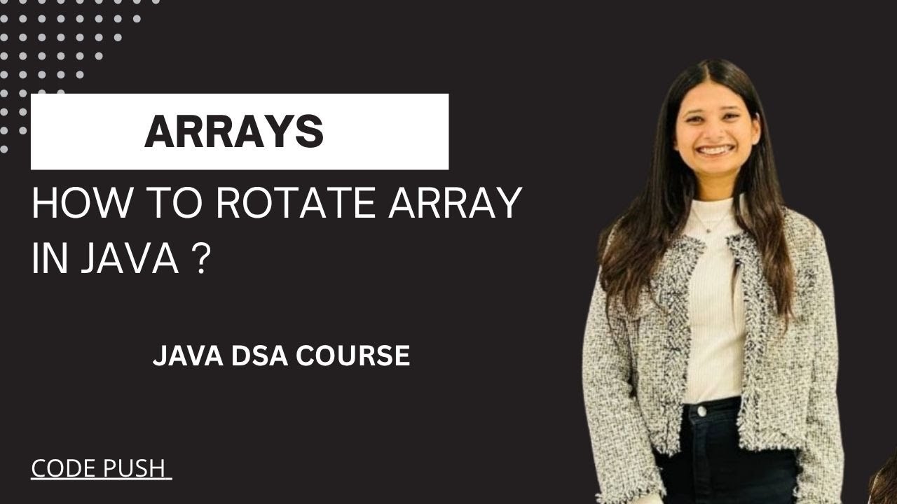 Array Rotation in Java | Brute Force & Two Pointer Approach | DSA ...