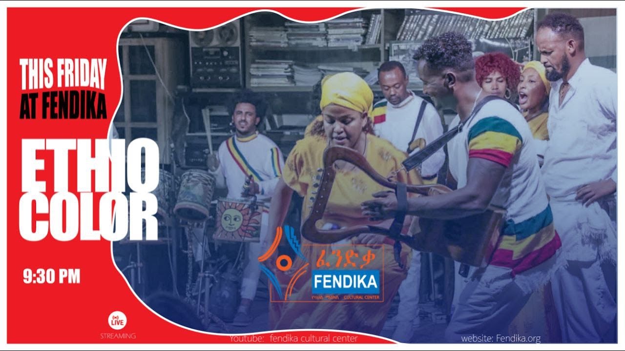 FENDIKA'S FRIDAY NIGHT - Cultural Music Show & Open Mic with Ethiocolor ...