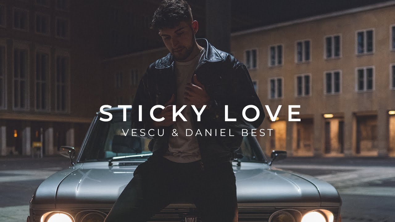 Vescu, Daniel Best - Sticky Love (Official Music Video) - YouTube
