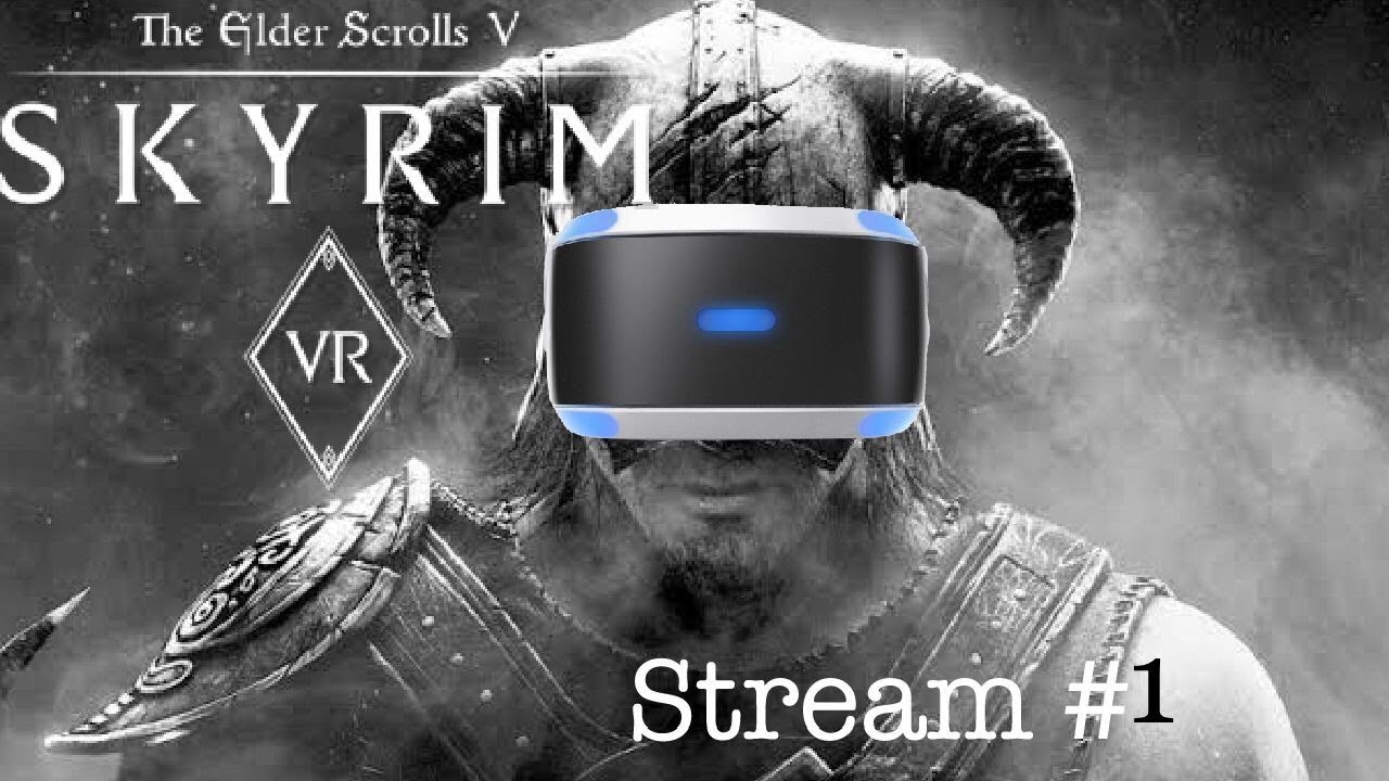 Skyrim PSVR Steam# 1 + Voice reveal - YouTube