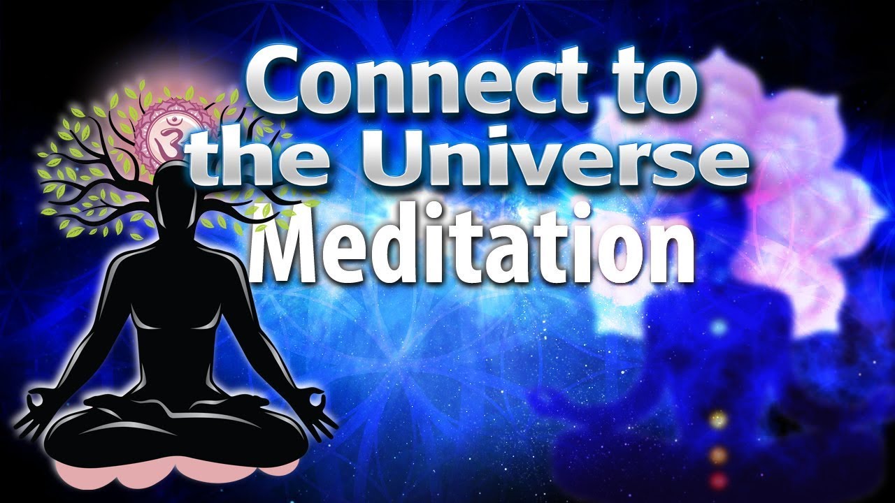 Connect to the Universe - A Guided Meditation - YouTube
