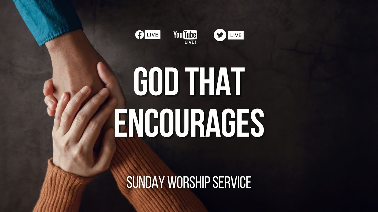 God that Encourages - Outdoor Sunday Worship Service - YouTube
