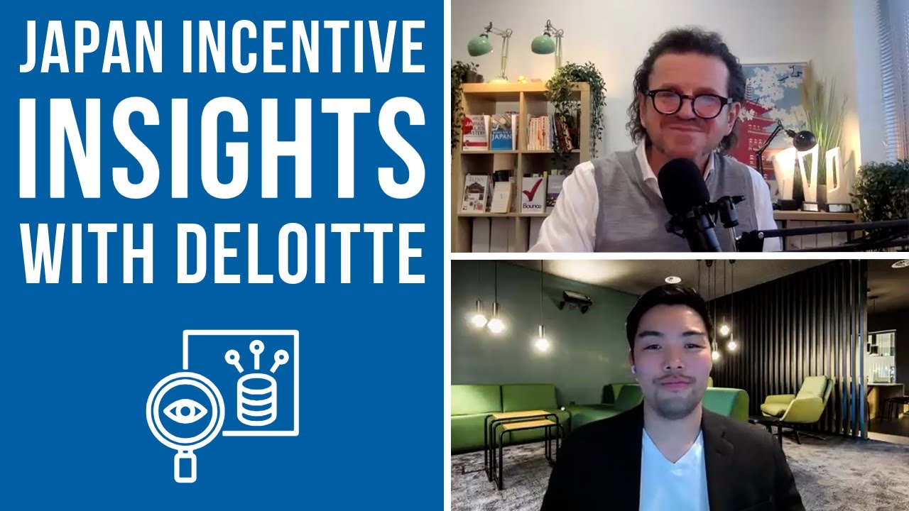 E2J Podcast 50 - Japan Incentives Insights with Deloitte Japan - YouTube