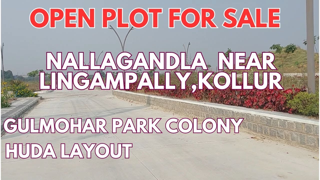 OPEN PLOT FOR SALE || HUDA LAYOUT || NALLAGANDLA NEAR LINGAMPALLY ...