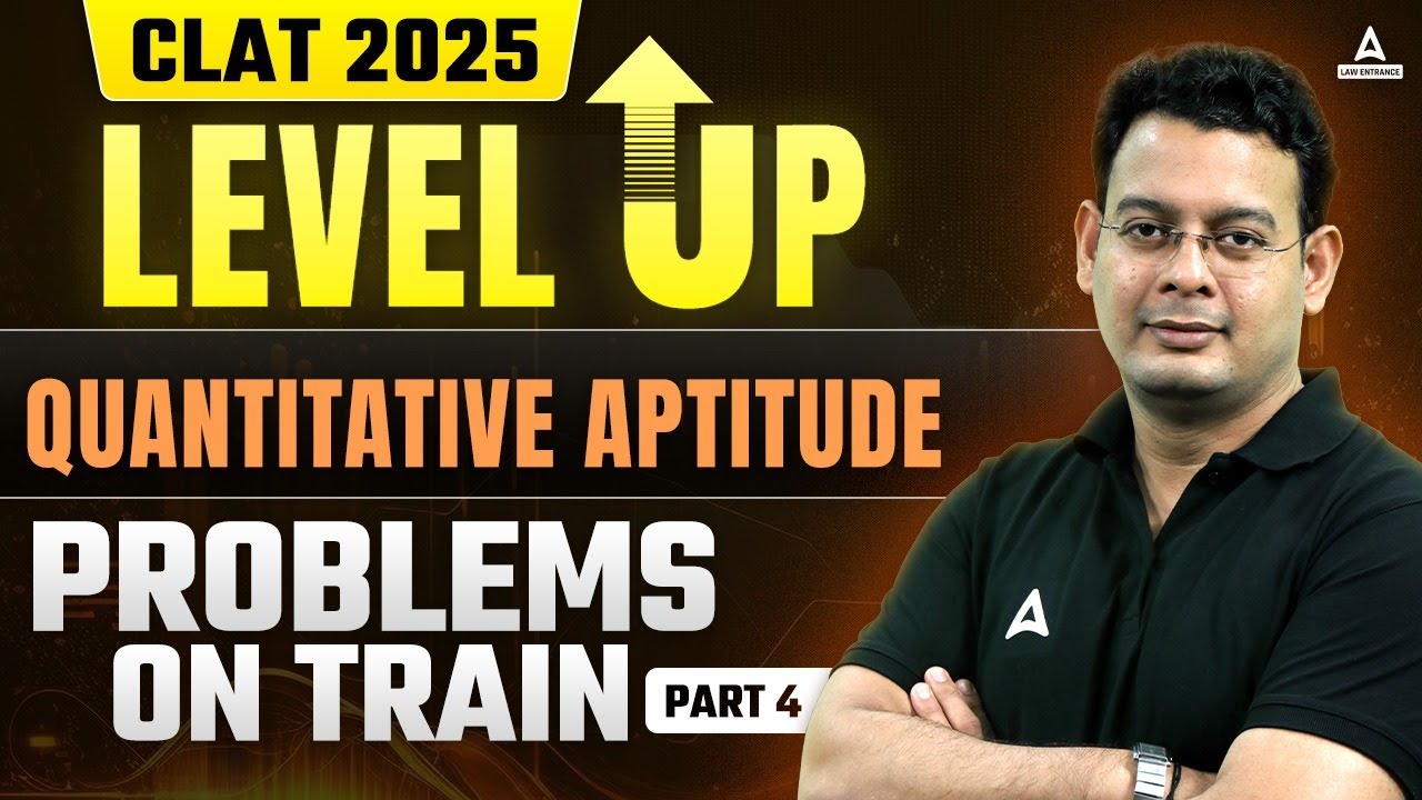 CLAT 2025 Preparation | Level Up Series | Quantitative Aptitude Problems on Train | By Vivek Sir ...