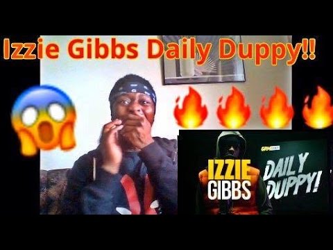First Time Listening To IZZIE GIBBS | Izzie Gibbs - Daily Duppy ...