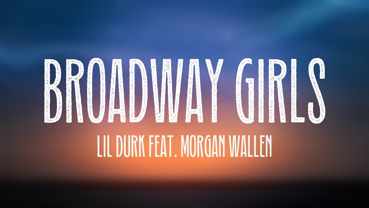 Broadway Girls - Lil Durk feat. Morgan Wallen {With Lyric} 🎷 - YouTube