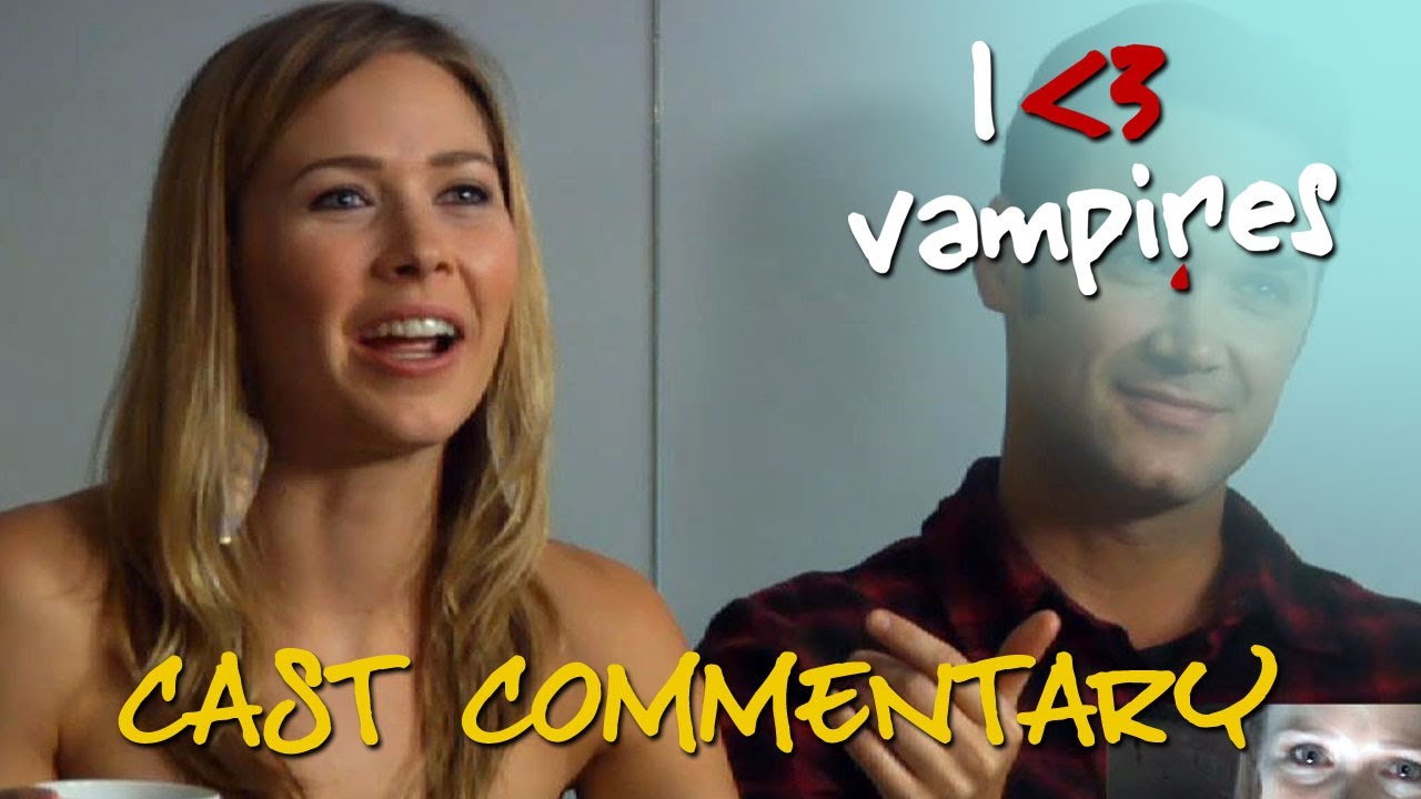 I Heart Vampires - New Beginnings - Cast Commentary (ep 1) - YouTube
