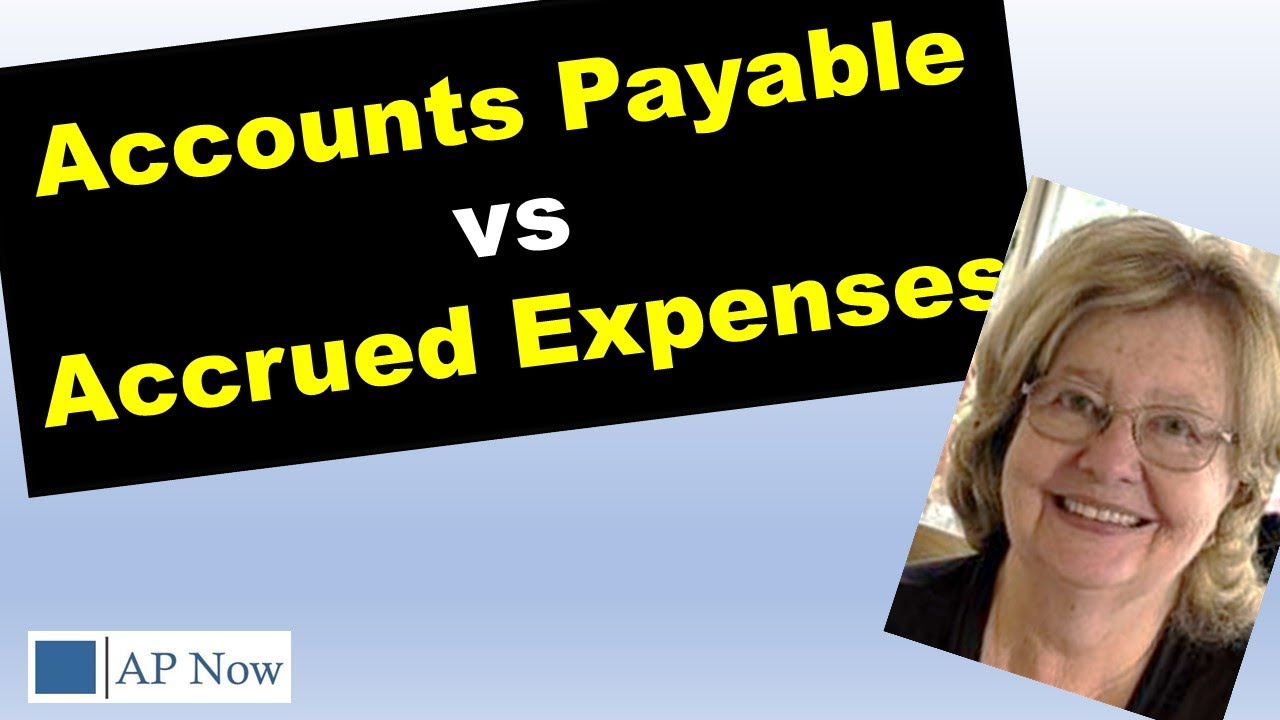 Accounts Payable vs. Accrued Expenses: What’s The Difference - YouTube
