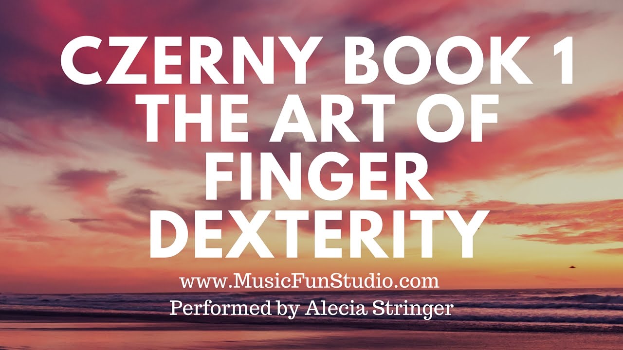 Czerny Book 1 Op. 740 The Art of Finger Dexterity - YouTube
