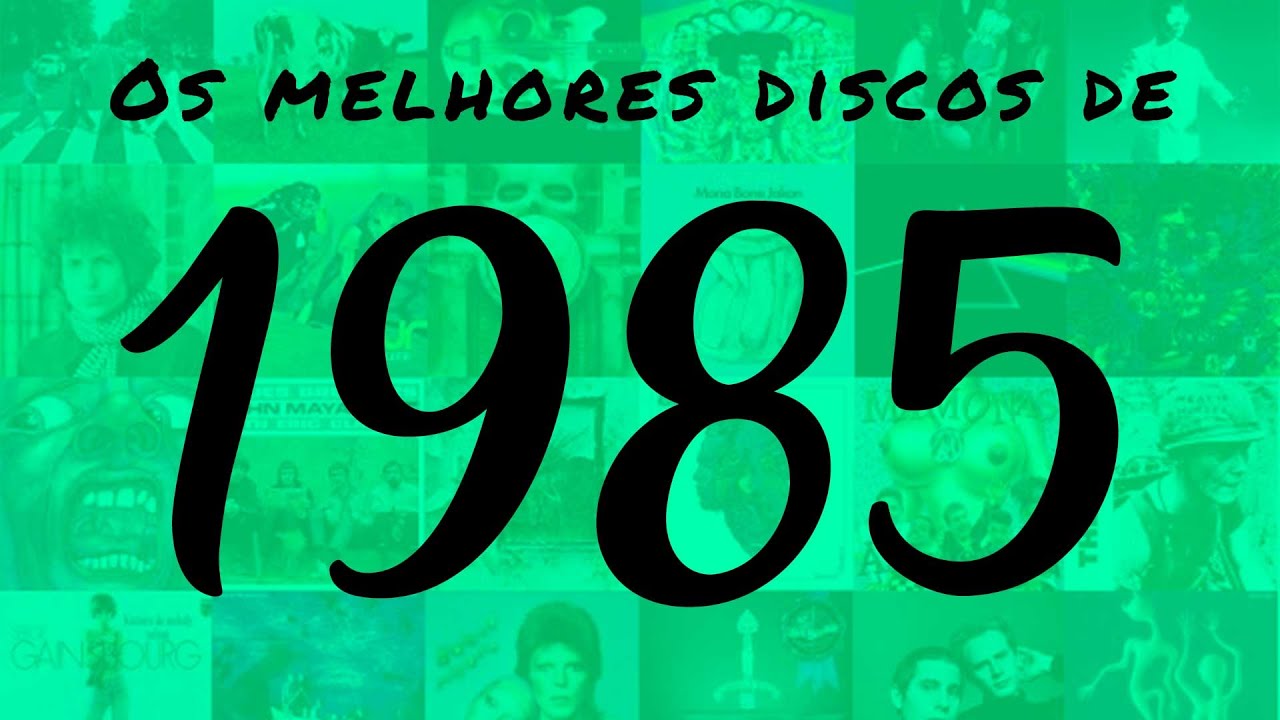 Os 10 Melhores Discos de 1985 - YouTube