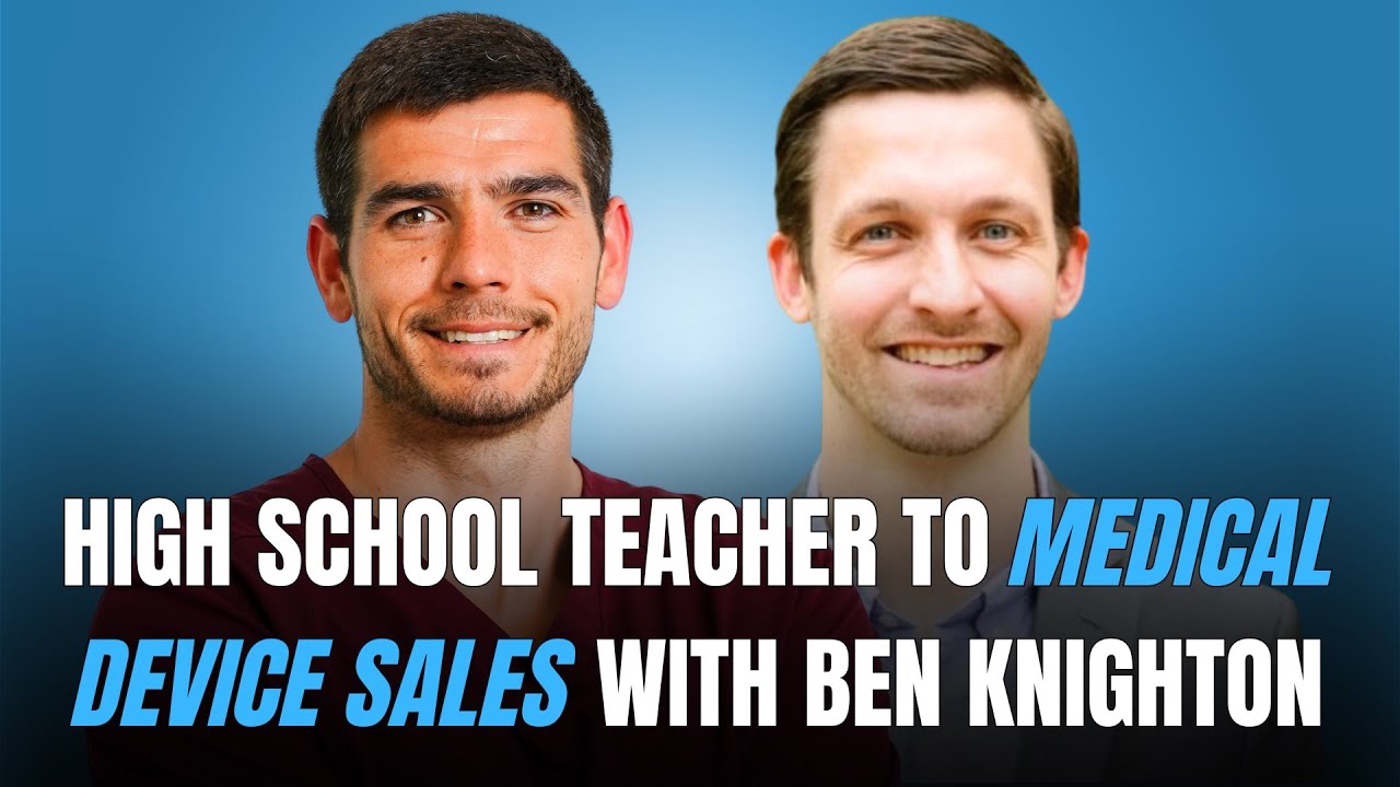 High School Teacher To Medical Device Sales with Ben Knighton - YouTube