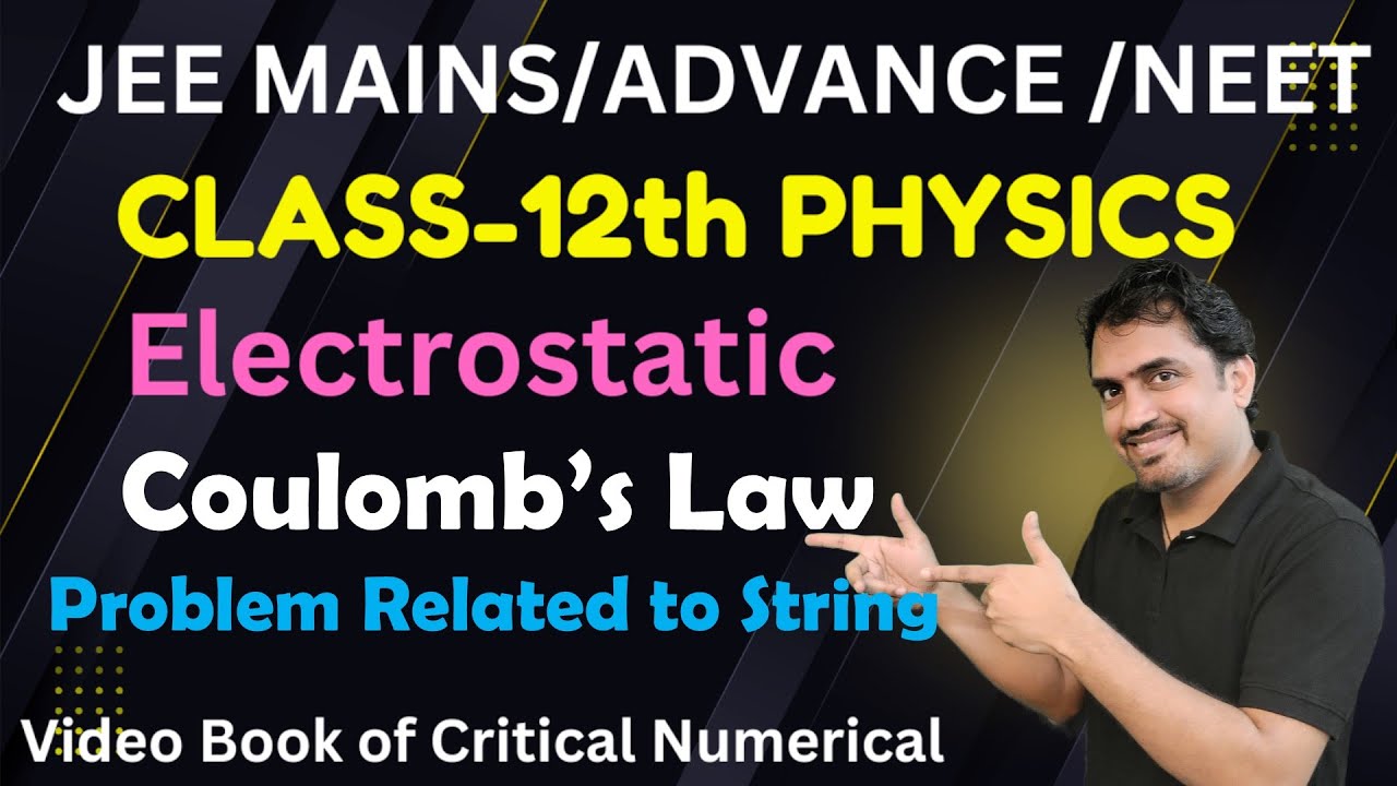 L-11 Problem Related to String | Electrostatic | Class-12th Physics for ...