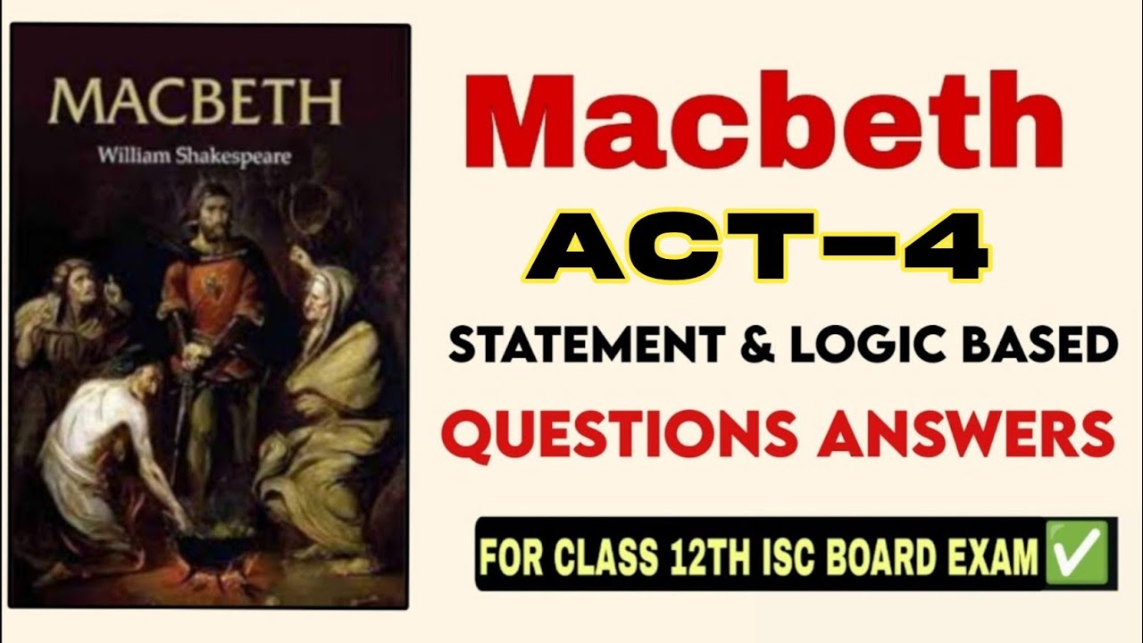 Macbeth act 4 summary | logic based questions macbeth act 4 | class 12 ...
