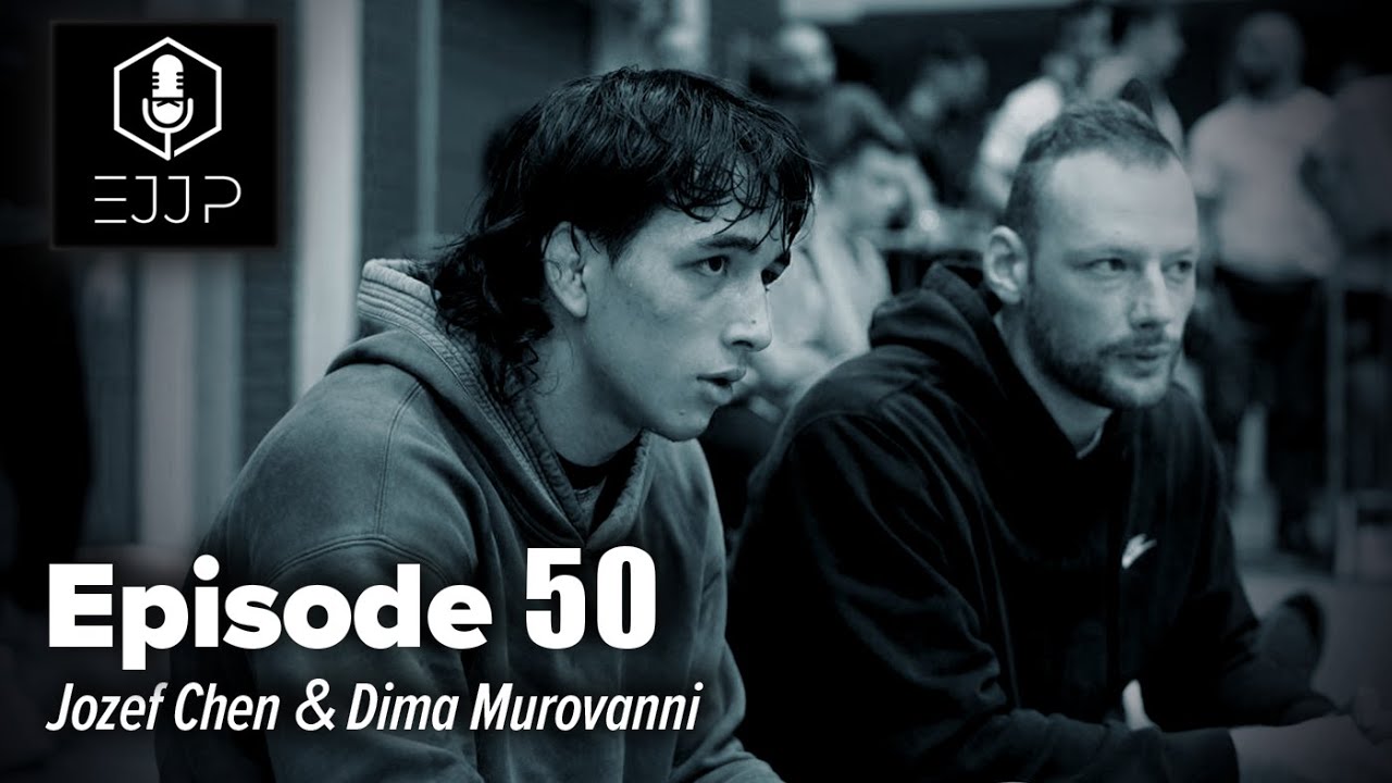 The Everyday Jiu Jitsu Podcast EP 50: Jozef Chen & Dima Murovanni - YouTube