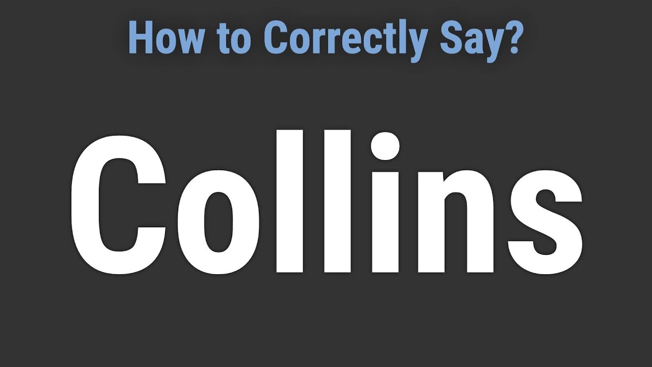 How to Pronounce Name Collins (Correctly!) - YouTube