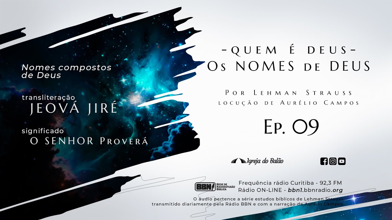 OS NOMES DE DEUS EP09 - Estudo Bíblico por Lehman Strauss - YouTube
