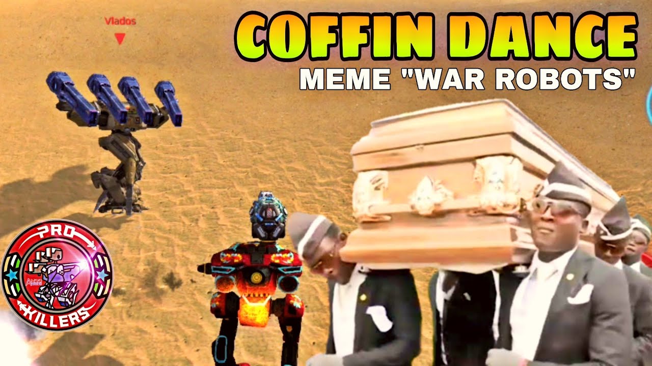 Coffin Dance IN 'War Robots' Funny Robots Death😃 - YouTube