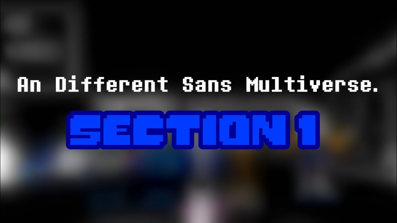 An Different Sans Multiverse || SECTION I [Beated] (Episode 1) - YouTube