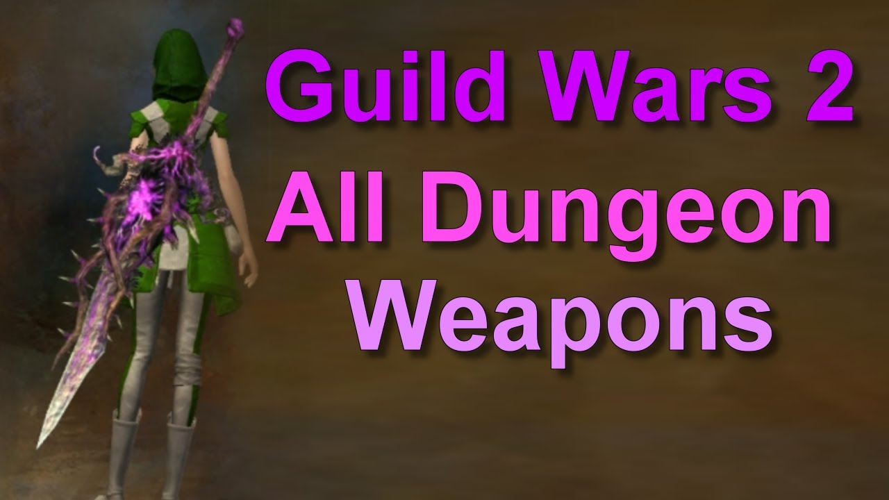 Guild Wars 2 - All Dungeon Weapons! - YouTube