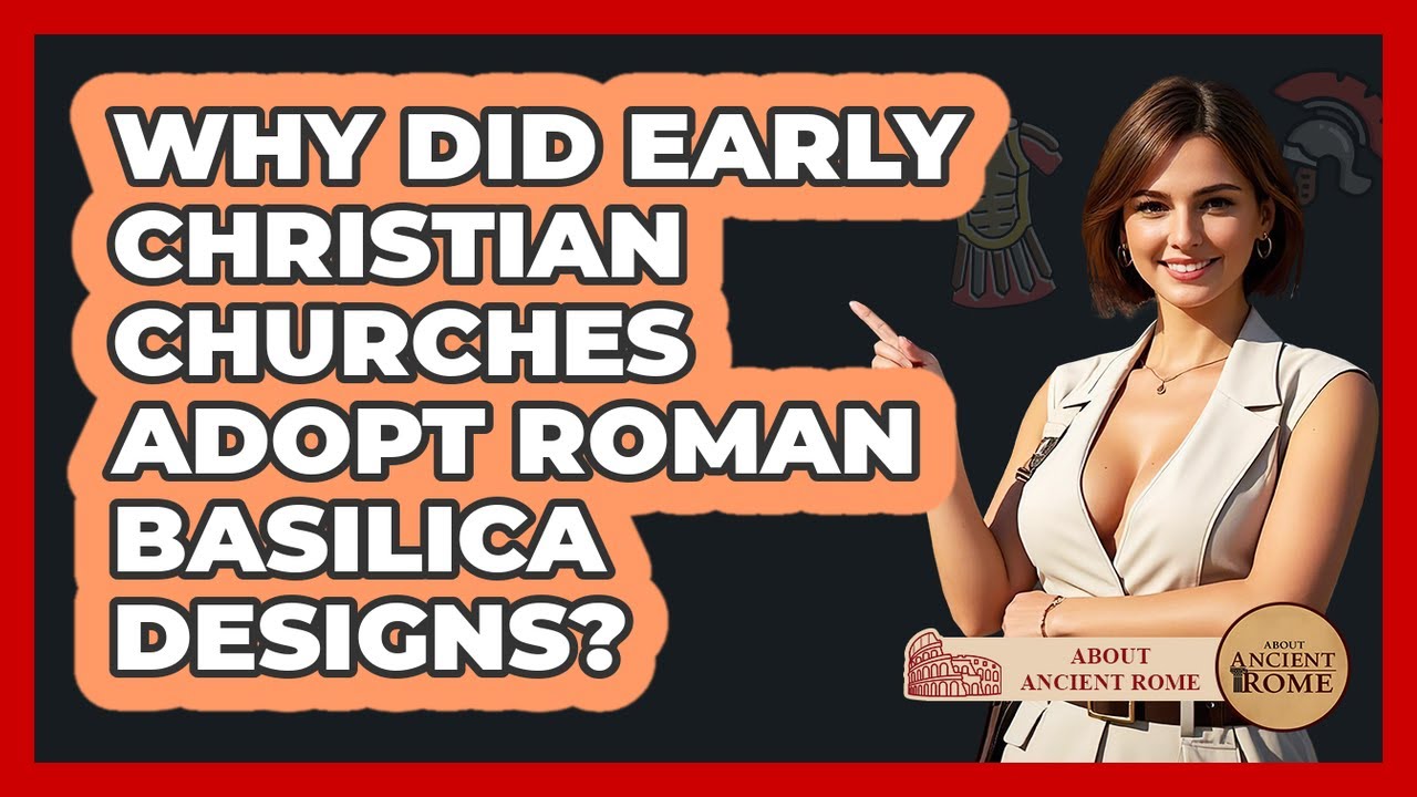 Why Did Early Christian Churches Adopt Roman Basilica Designs? - All ...