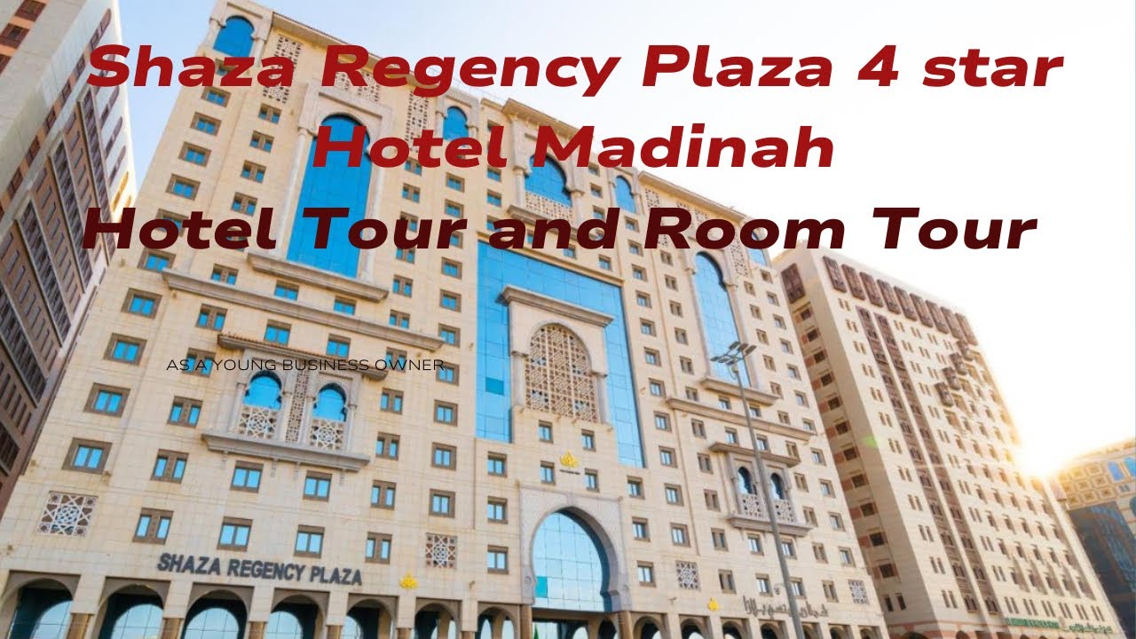 Shaza Regency Plaza Hotel Madina complete hotel and room tour - YouTube
