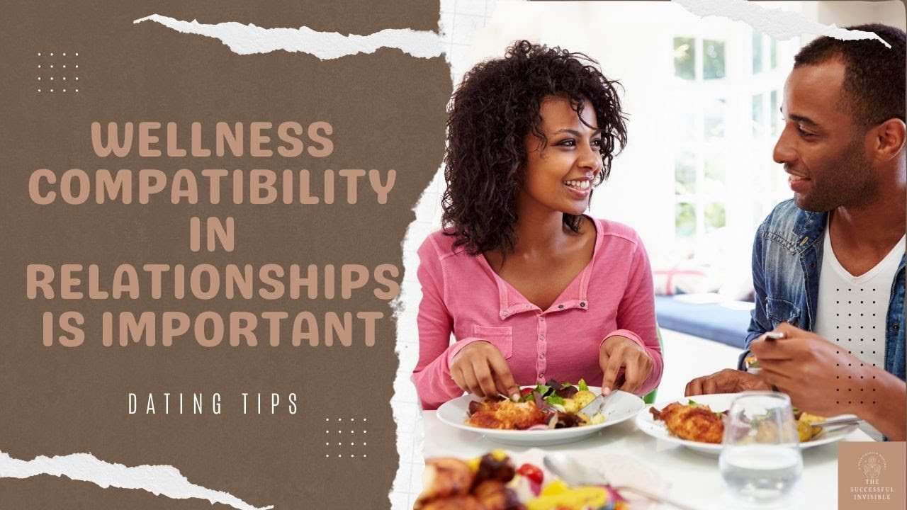 Wellness Compatibility in Relationships is Important || Dating Tips for ...
