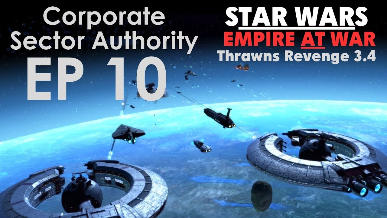 Star Wars: Empire at War Thrawn's Revenge EP 10 - Battling Tyber and ...