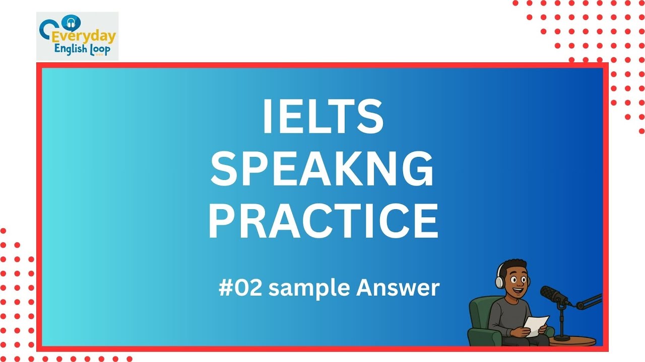 IELTS Speaking Sample Answers (Ep. 2) | Practice Realistic Responses ...