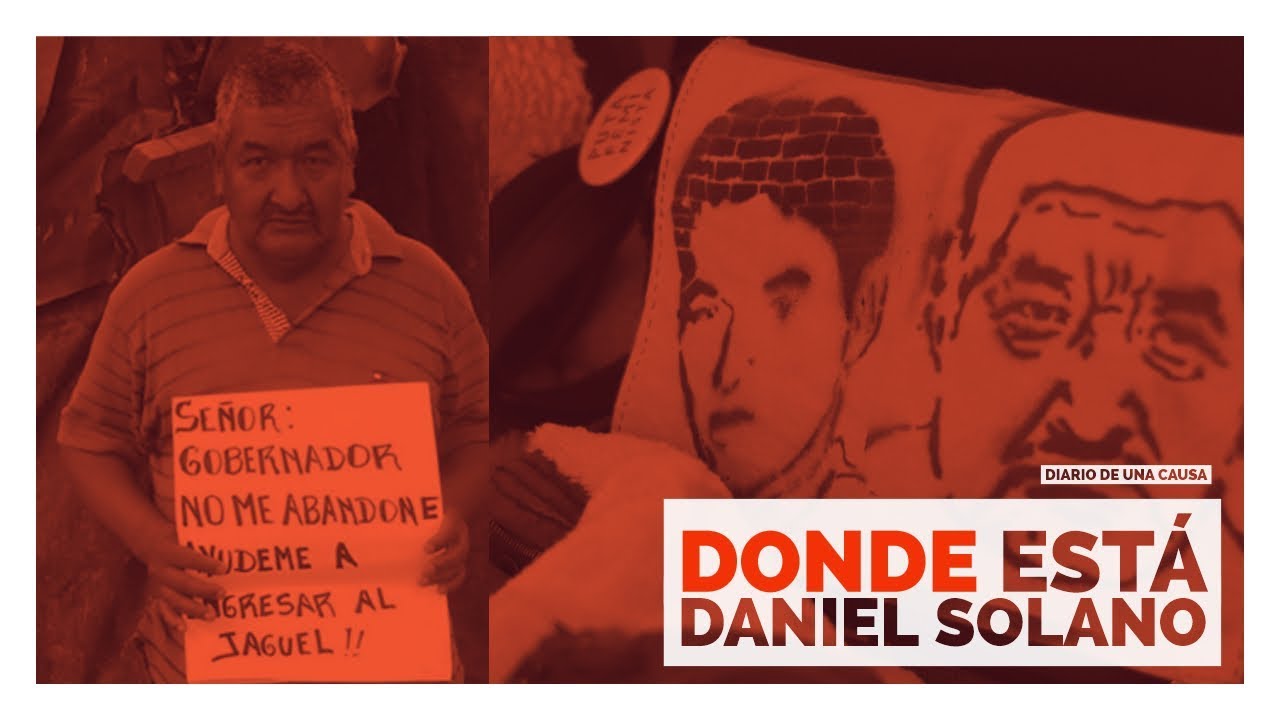 Donde está Daniel Solano ? Diario de la Causa (versión completa) - YouTube