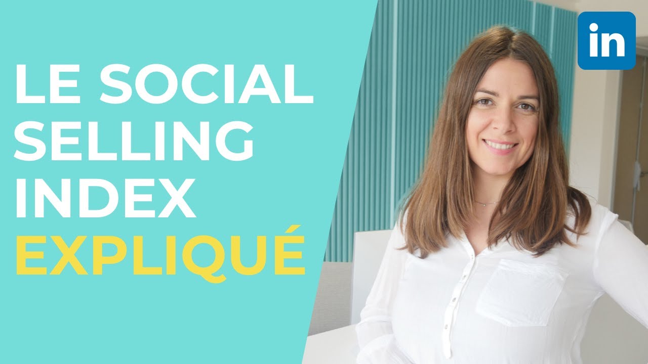 SOCIAL SELLING INDEX : COMMENT BIEN UTILISER SON SSI LINKEDIN ? - YouTube