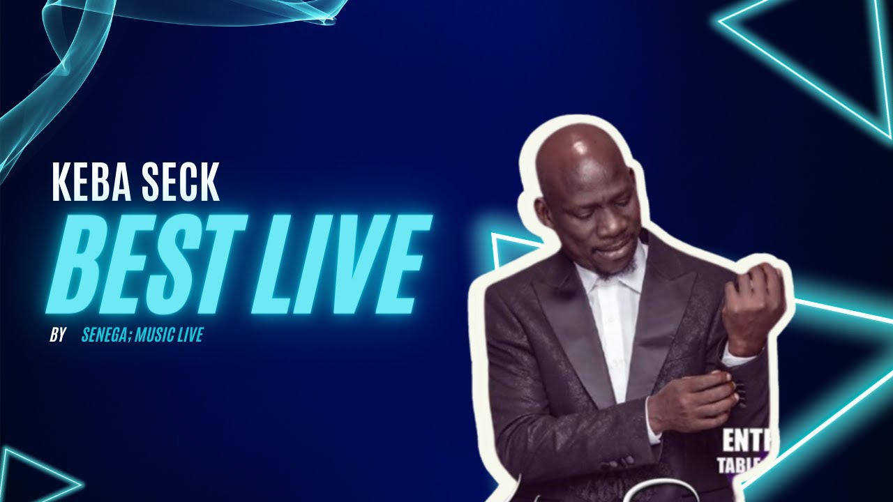 KEBA SECK ET LE KEBS BAND MEILLEUR LIVE FULL HD 2024 - YouTube