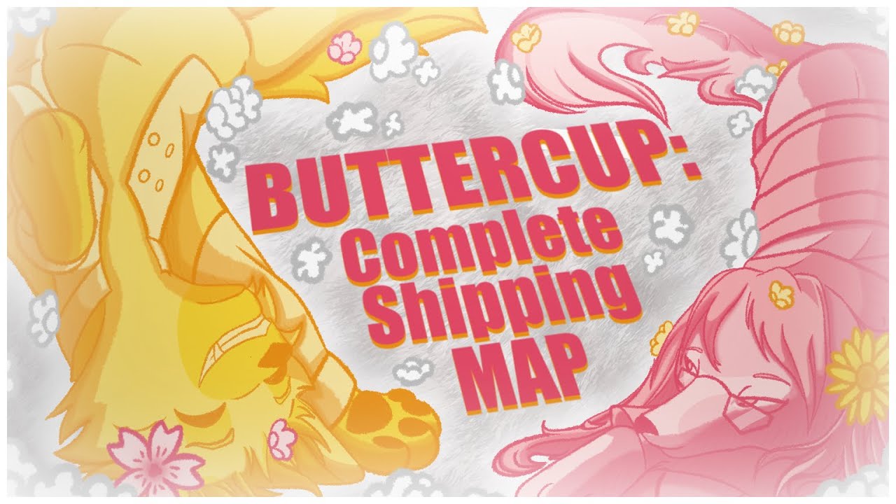Buttercup // Complete Shipping MAP - YouTube