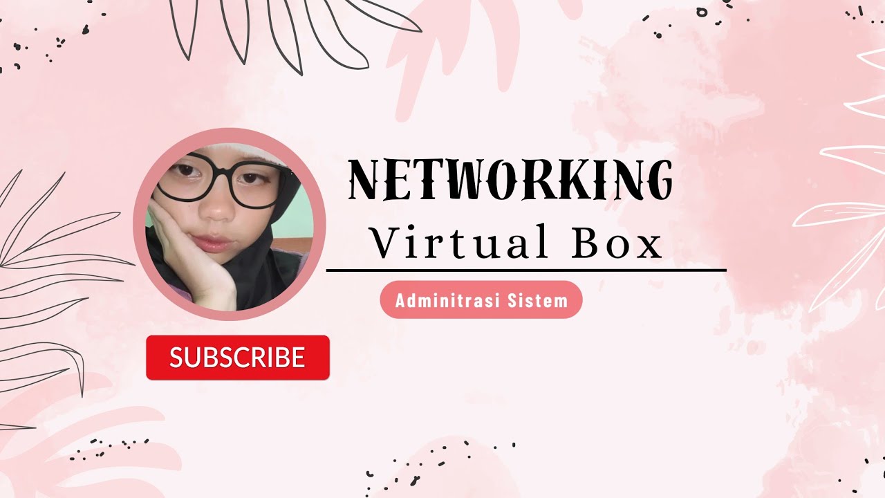 PENJELASAN & PRAKTIK (VIRTUAL MECHINE VIRTUAL BOX, NETWORKING VIRTUAL BOX) - YouTube
