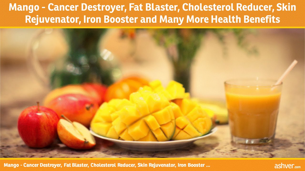 Mango - Cancer Destroyer, Fat Blaster, Cholesterol Reducer, Skin ...