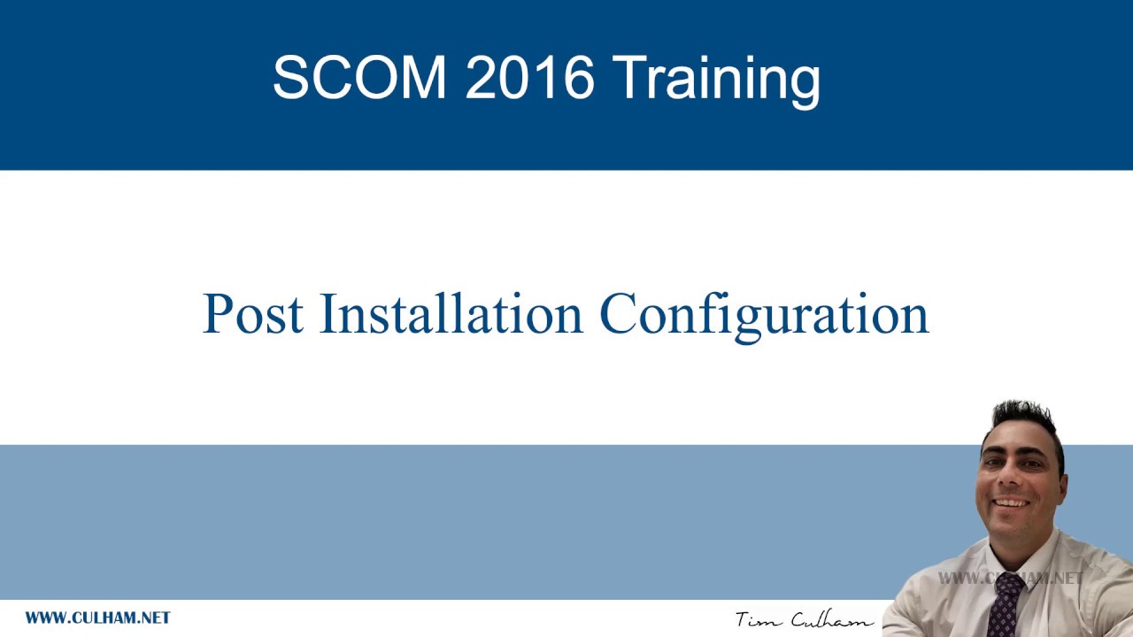 SCOM 2016 Post Installation Configuration - YouTube