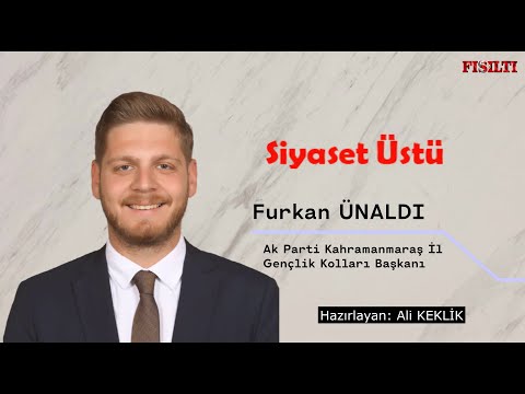 Siyaset Üstü / Konuk: Furkan Ünaldı