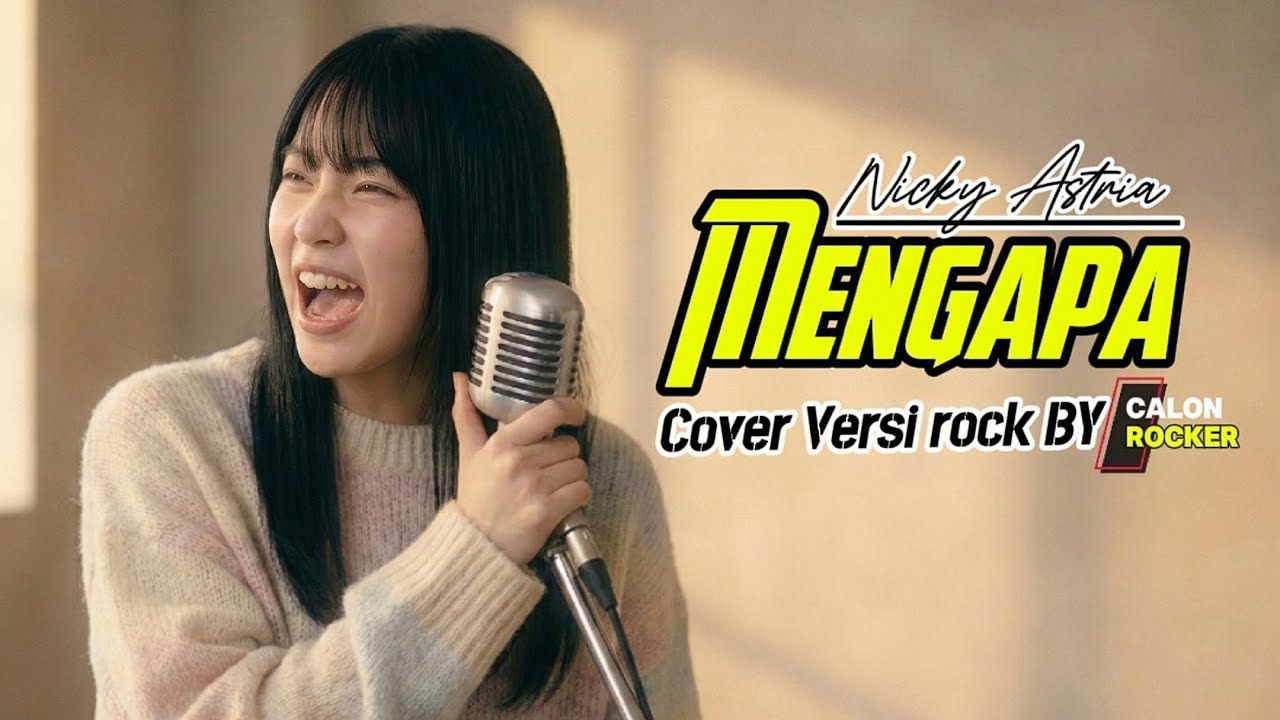 Mengapa – Nicky Astria | Versi Rock-nya Keterlaluan Kebangetan - YouTube