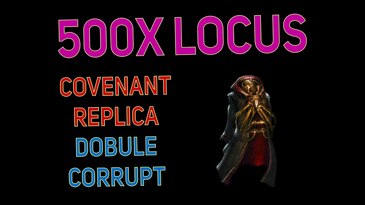 500x Locus of corruption. Double corrupting Replica covenant. Path of ...