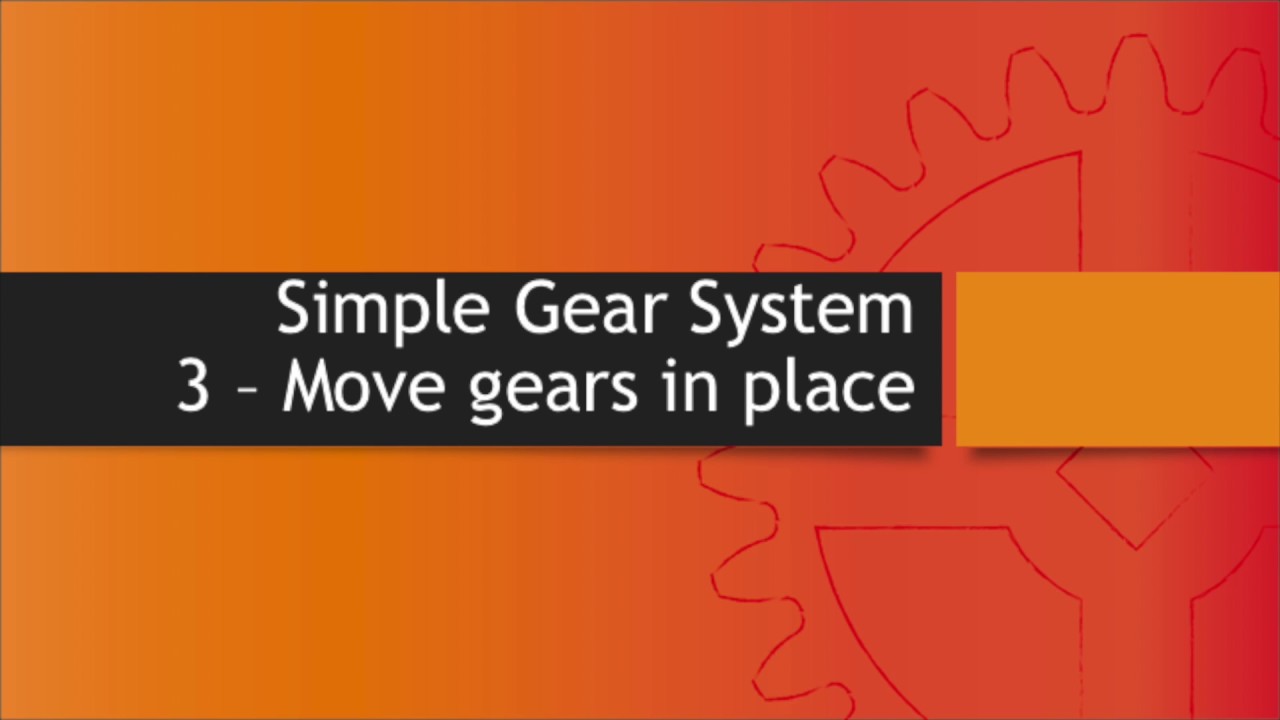 Simple Gear System 03 Move Gears in Place - YouTube
