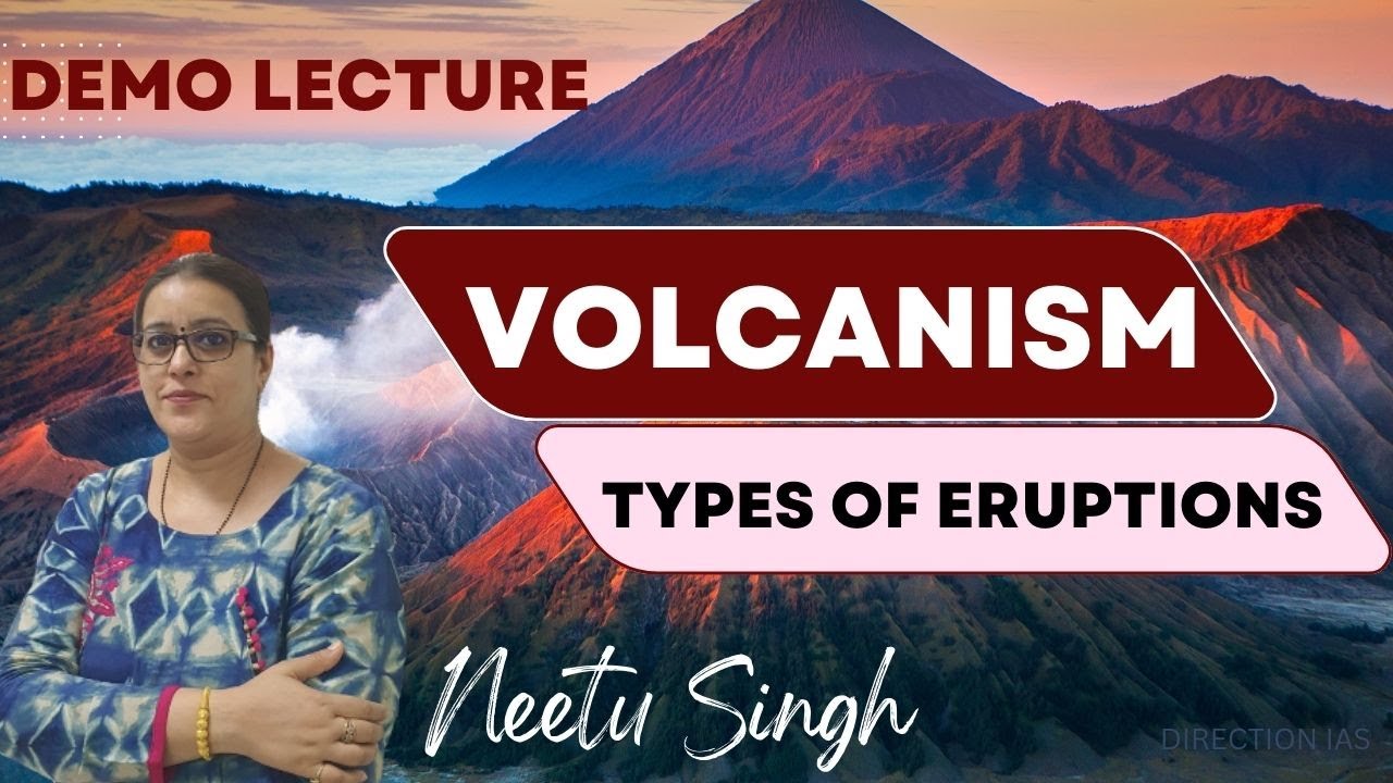 VULCANISM & TYPES OF ERUPTIONS I NEETU SINGH I DIRECTION IAS #geography ...